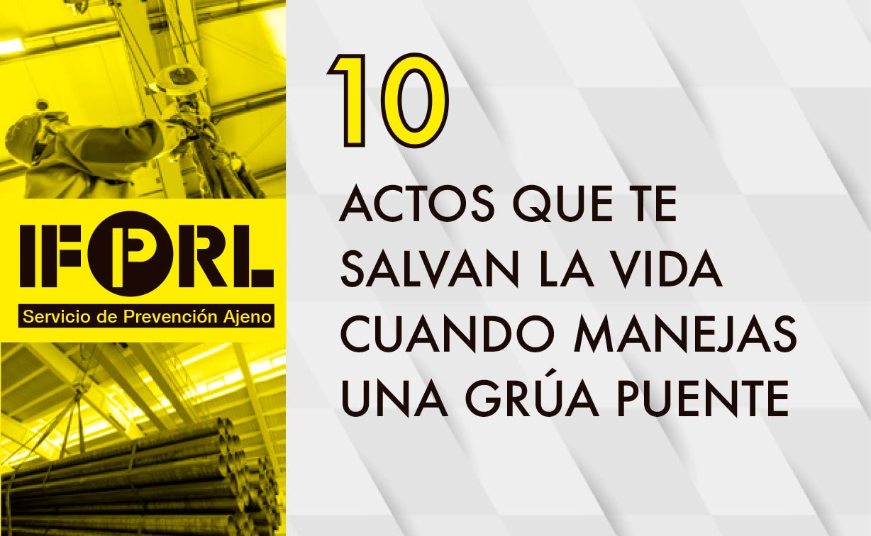 10 Actos que te salvan la vida cuando manejas una grúa puente - IFPRL